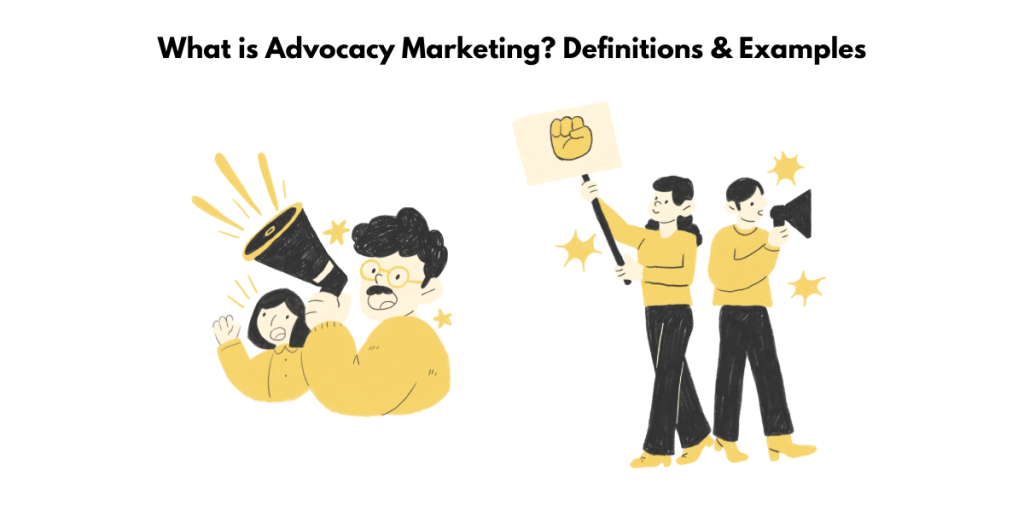 Advocacy Marketing Explained: Understanding the Concept with Definitions